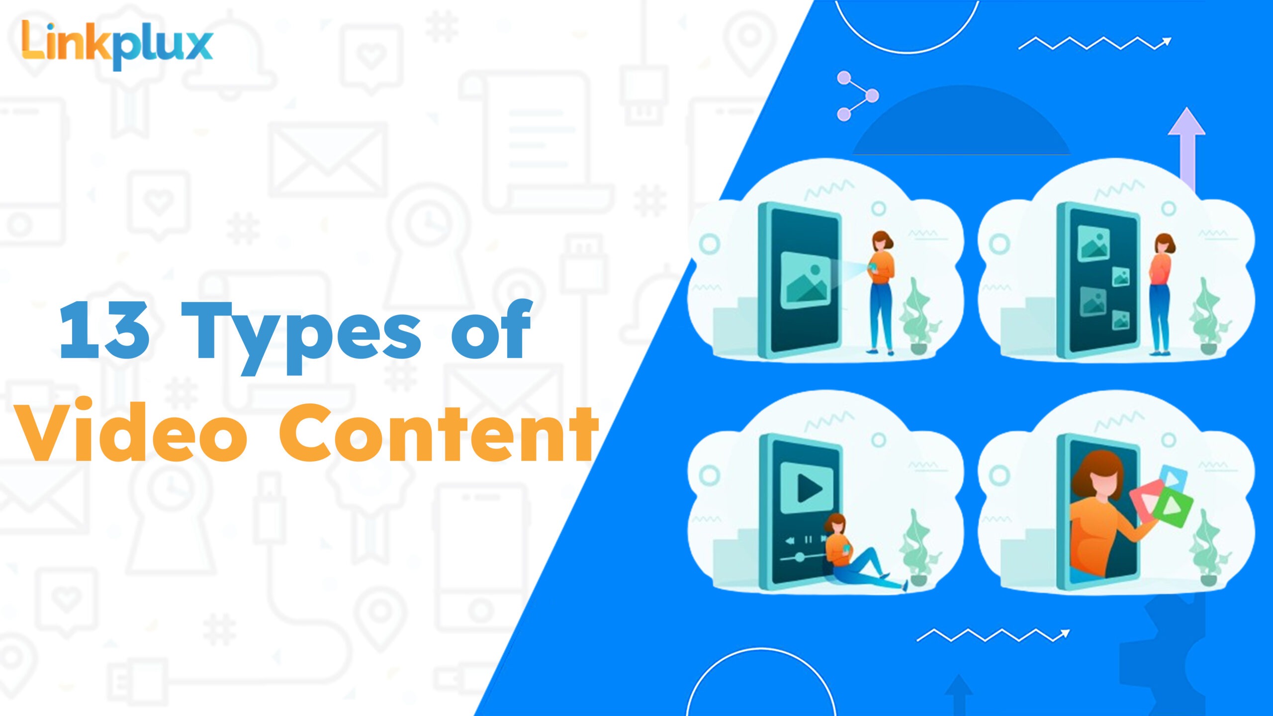 13 Types of Video Content - Linkplux